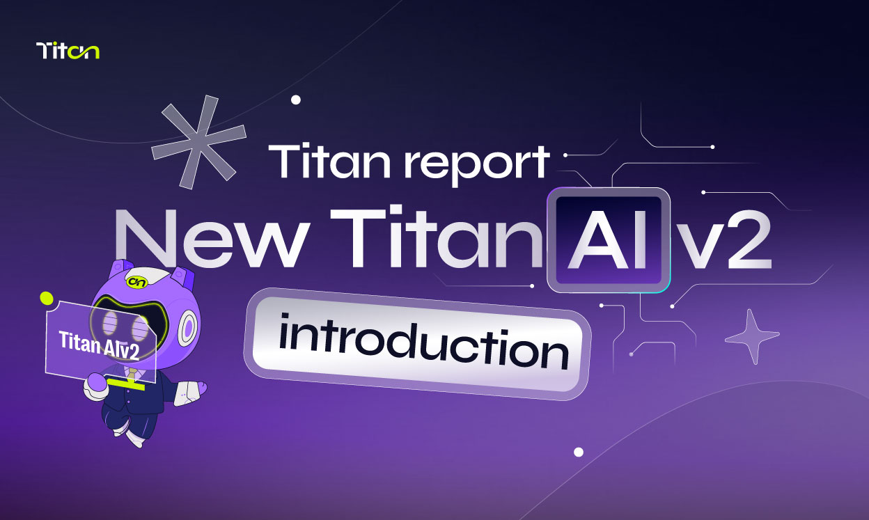 Titan report: New Titan AIv2 model introduction