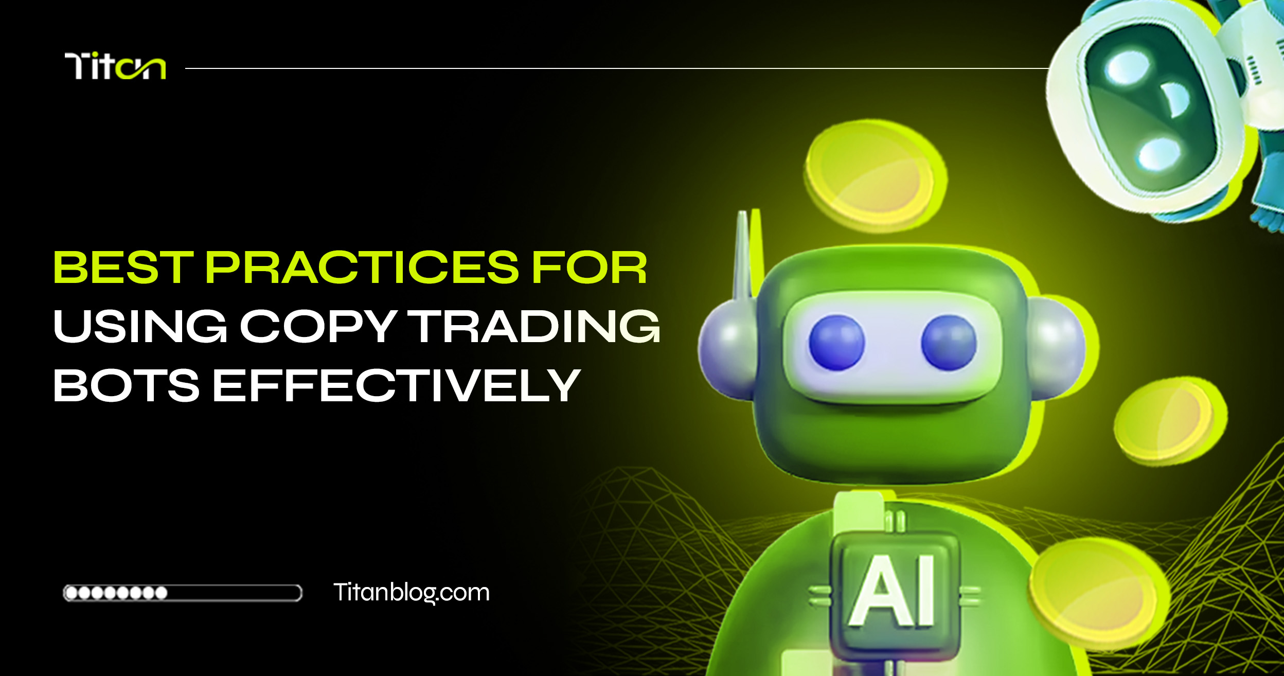 Best Practices for Using Copy Trading Bots Effectively